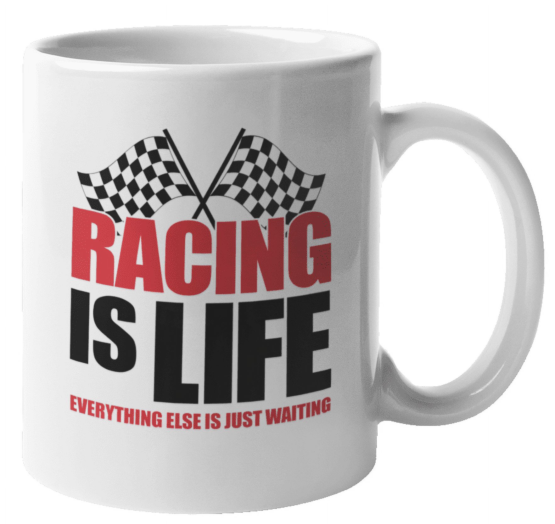 Racing is Life Coffee & Tea Gift Mug for Race Car Driver & Enthusiast ...