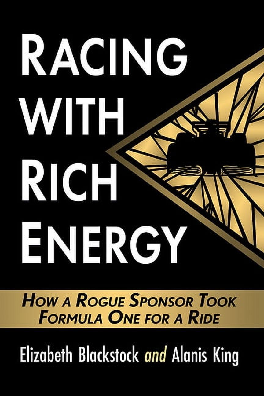 Racing with Rich Energy: How a Rogue Sponsor Took Formula One for a ...