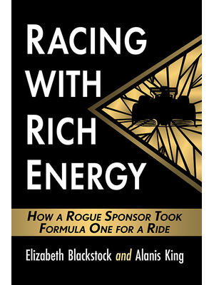 Racing with Rich Energy: How a Rogue Sponsor Took Formula One for a ...