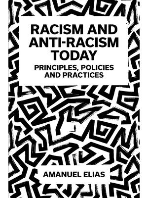 Racism and Anti-Racism Today: Principles, Policies and Practices ...