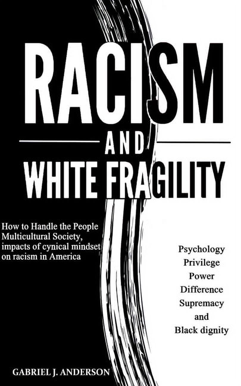 Racism and White Fragility: How to Handle the People Multicultural ...