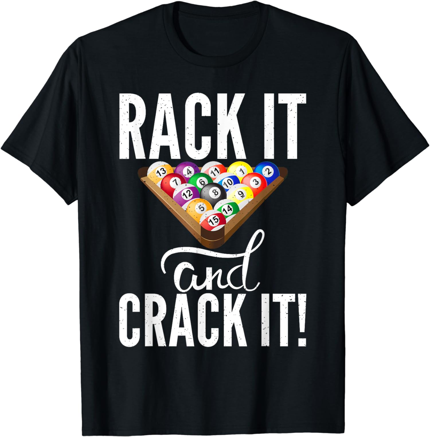 Rack it and crack it Pool Billiards T-Shirt - Walmart.com