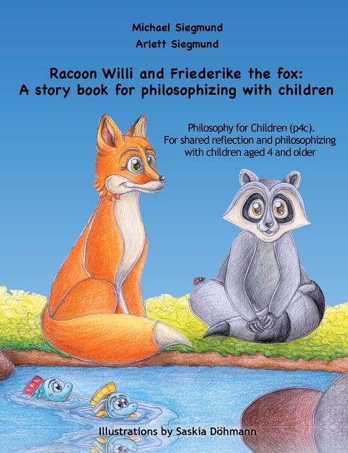 Racoon Willi and Friederike the fox : A story book for philosophizing ...