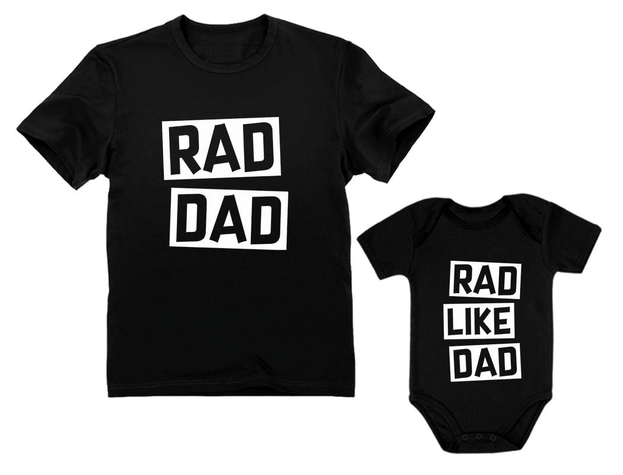 Rad Dad - Rad Like Dad Father Shirt & Son Bodysuit Funny Dad & Me ...