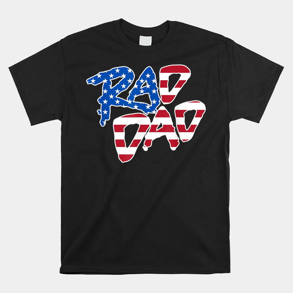 Rad Dad Usa Flag Shirt - Walmart.com Rad Dad Usa Flag Shirt - Walmart.com