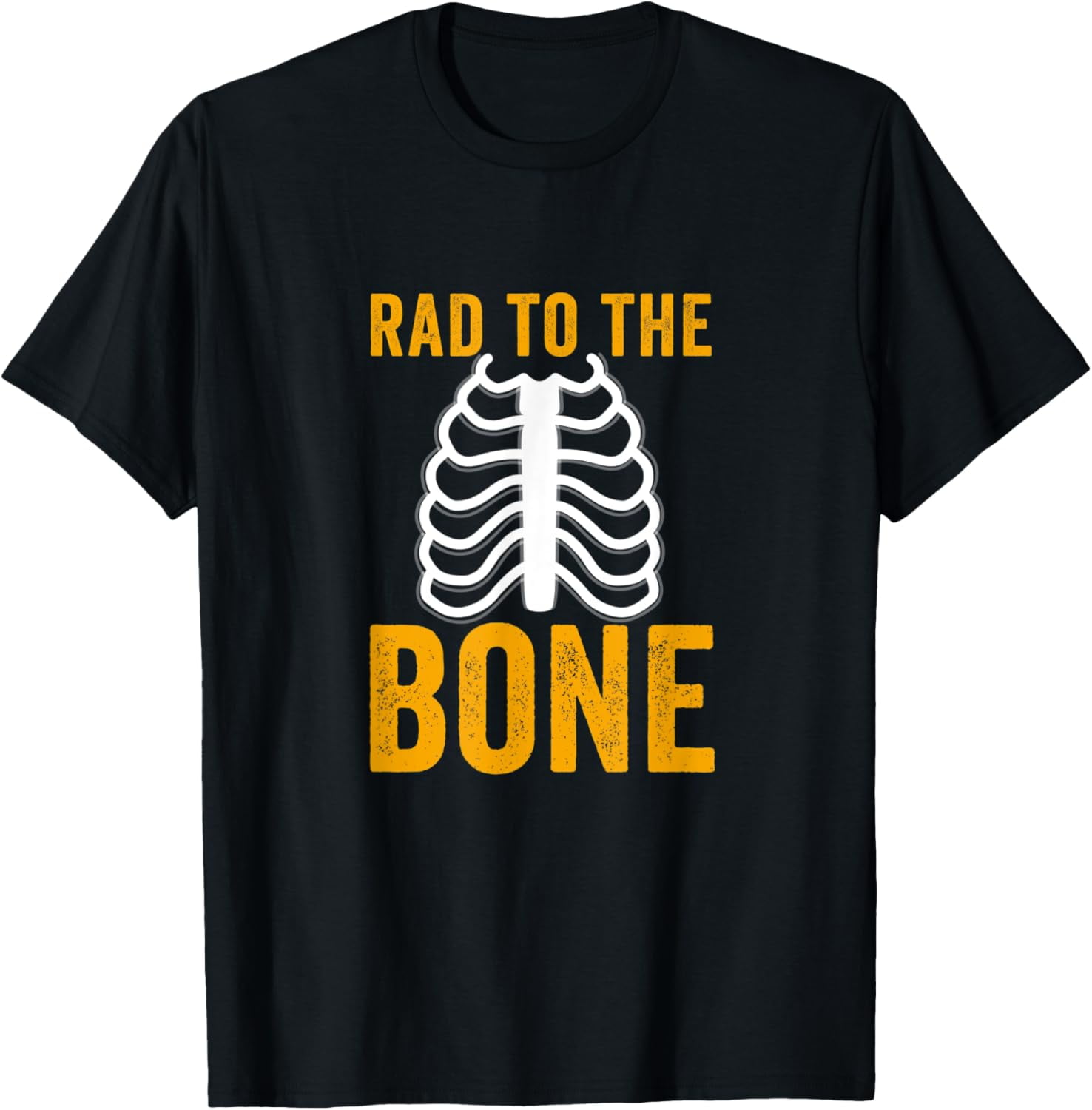 Rad To The Bone Radiology Technician Radiologists Rad Tech T-Shirt ...
