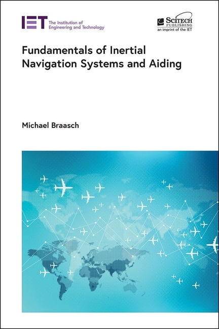 Radar, Sonar and Navigation: Fundamentals of Inertial Navigation Systems and Aiding (Hardcover ...