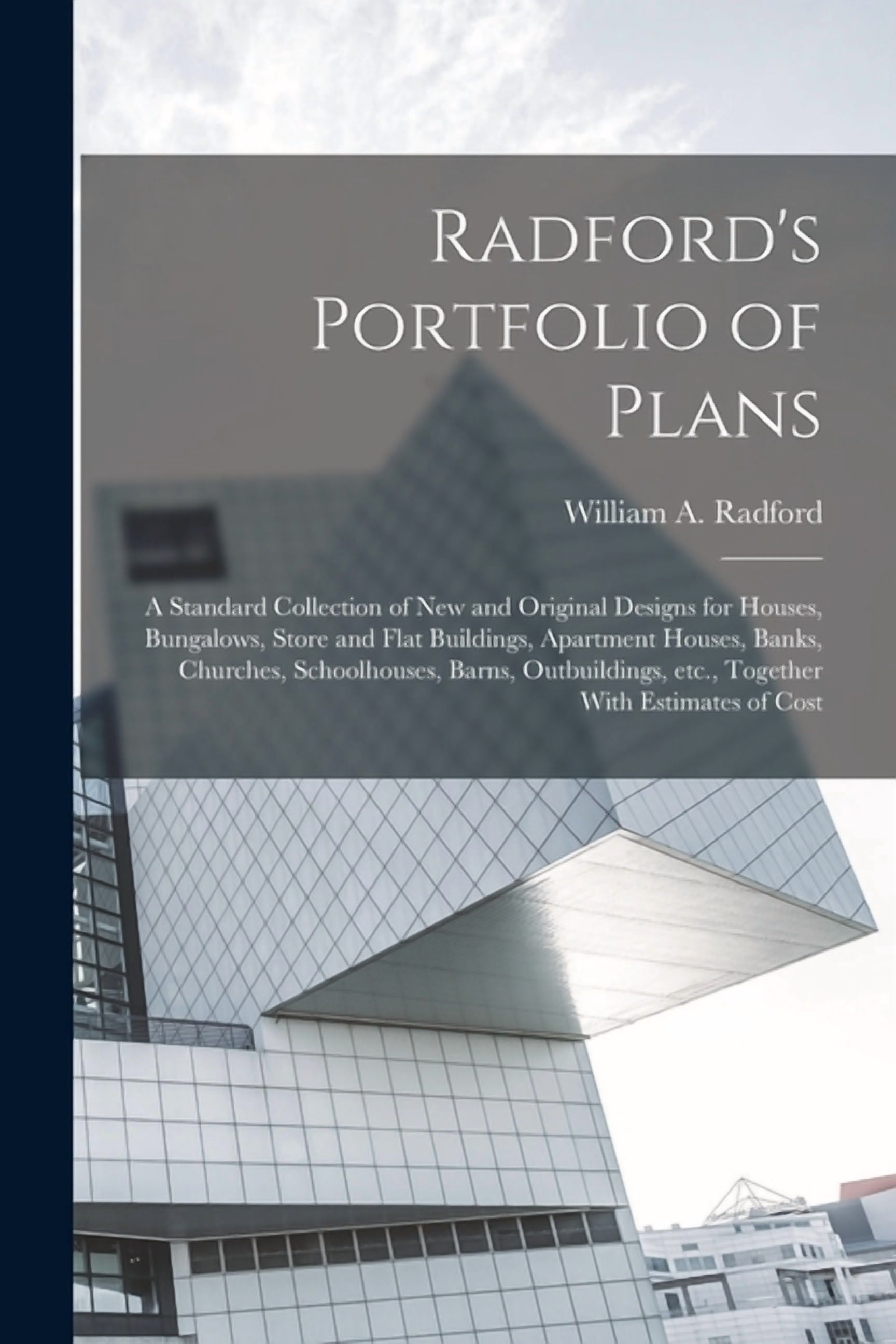 Radford's Portfolio of Plans; a Standard Collection of new and Original ...