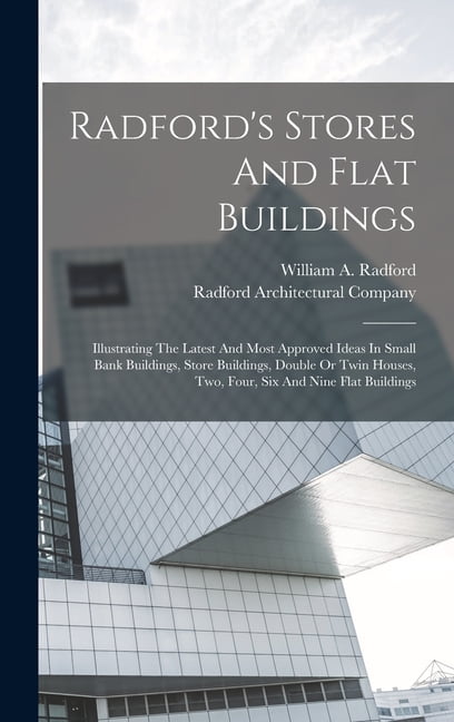 Radford's Stores And Flat Buildings: Illustrating The Latest And Most ...