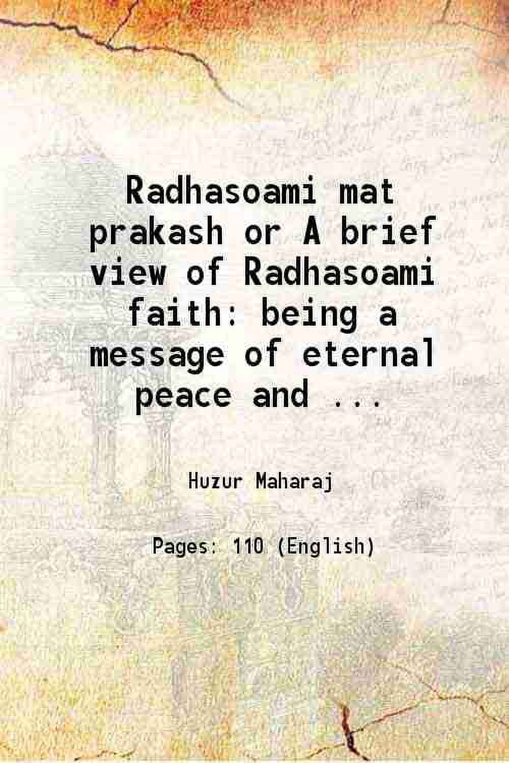 Radha soami mat prakash or A brief view of Radha soami faith being a ...