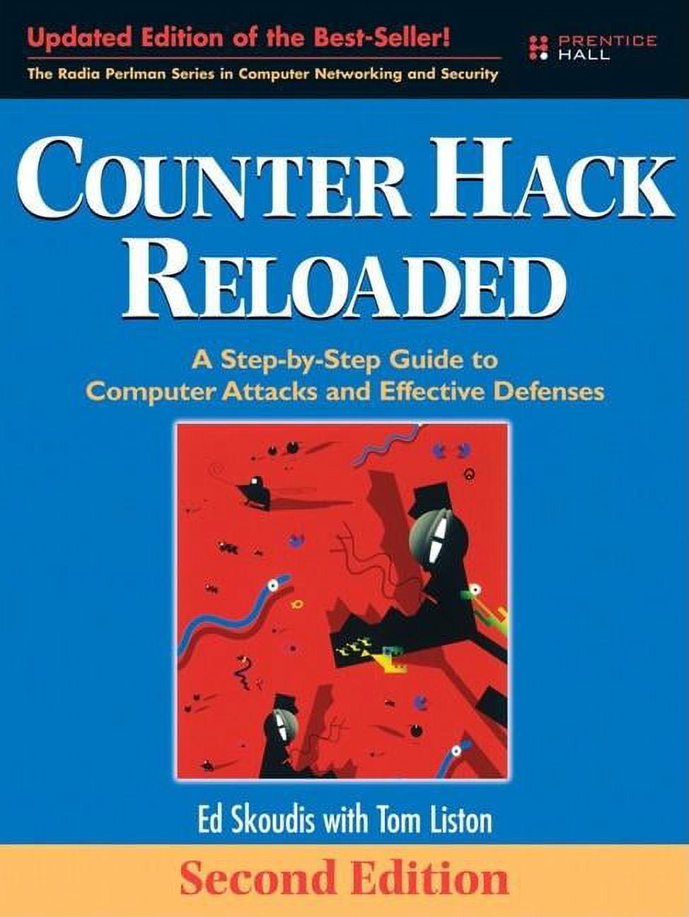 Radia Perlman Series in Computer Networking and Security: Counter Hack Reloaded: A Step-By-Step ...