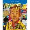 Radiant Child: The Story of Young Artist Jean-Michel Basquiat ...