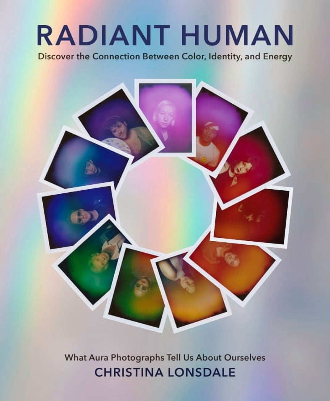Radiant Human: Discover the Connection Between Color, Identity, and ...