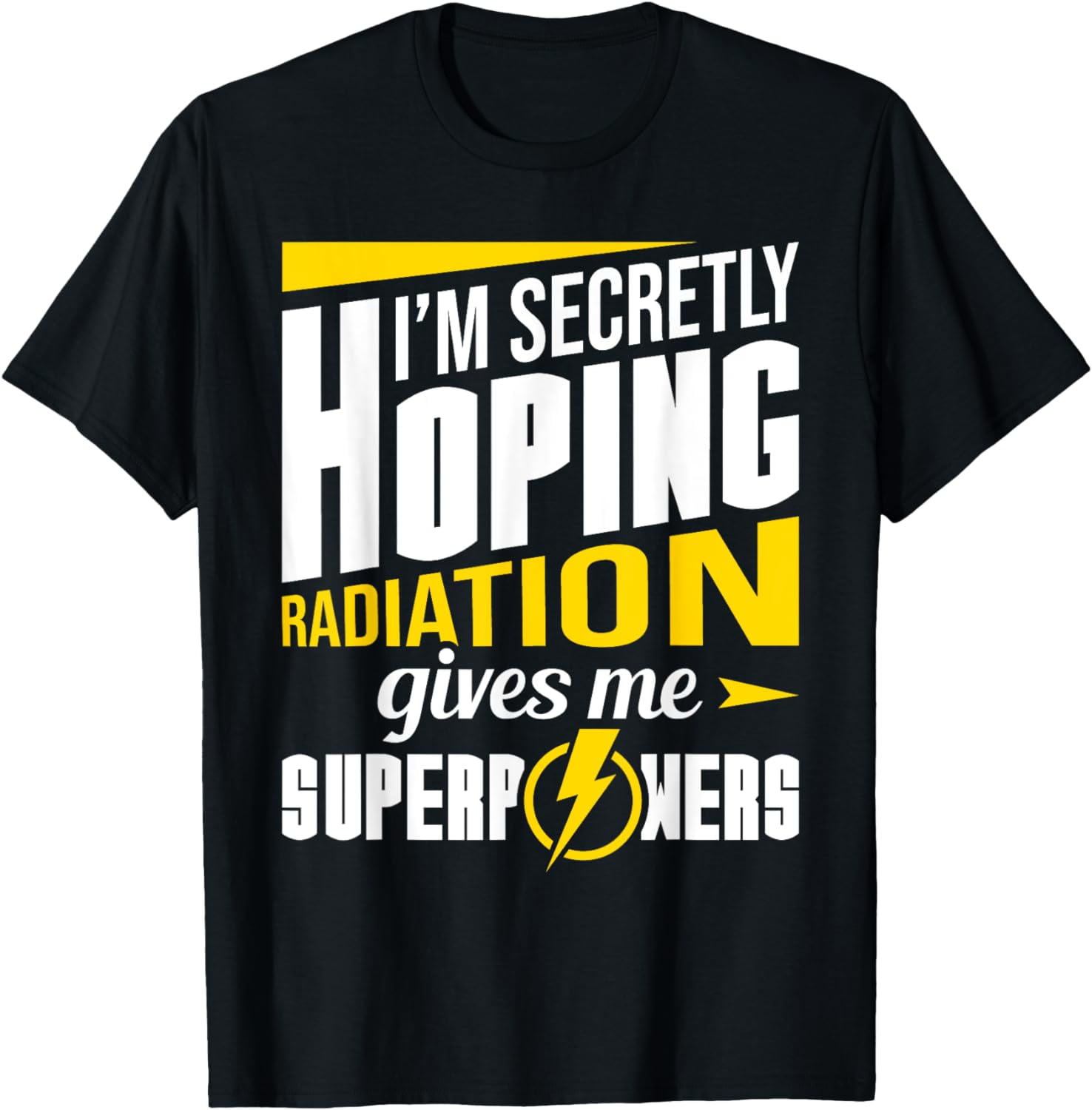 Radiation Gives Me Superpowers Radiation Therapy Chemo X-Ray T-Shirt ...