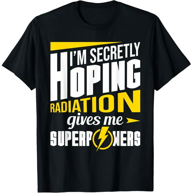 Radiation Gives Me Superpowers Radiation Therapy Chemo X-Ray T-Shirt ...