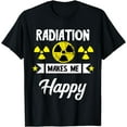 Radiation Makes Me Happy Nuclear Fallout Hazard Symbol MRI T-Shirt ...