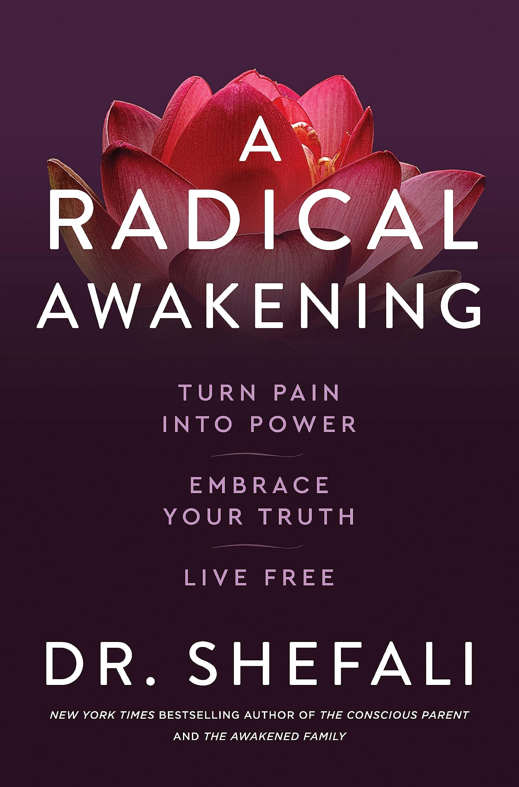 Radical Awakening : Turn Pain into Power, Embrace Your Truth, Live Free ...