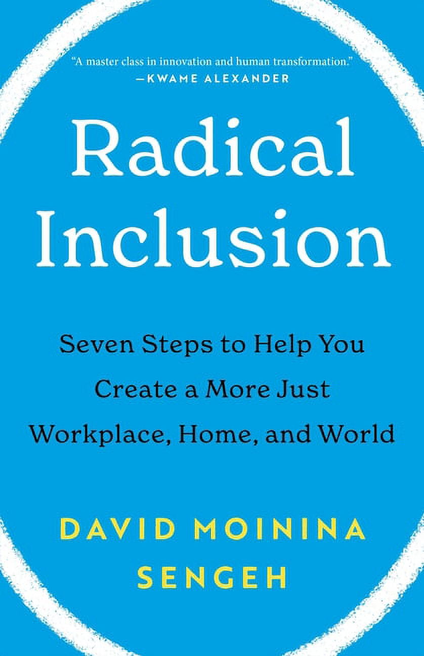 Radical Inclusion : Seven Steps to Help You Create a More Just ...