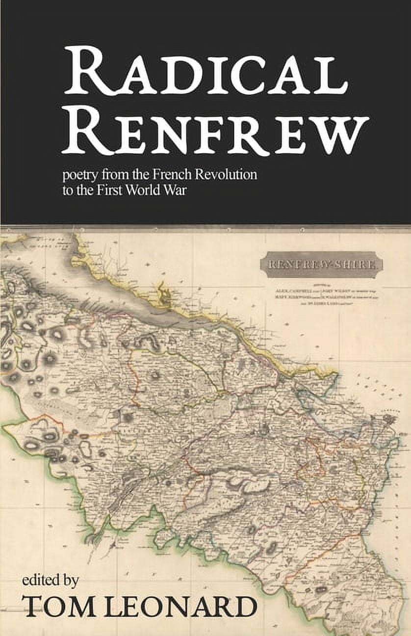 Radical Renfrew : Poetry in the West of Scotland from the French ...