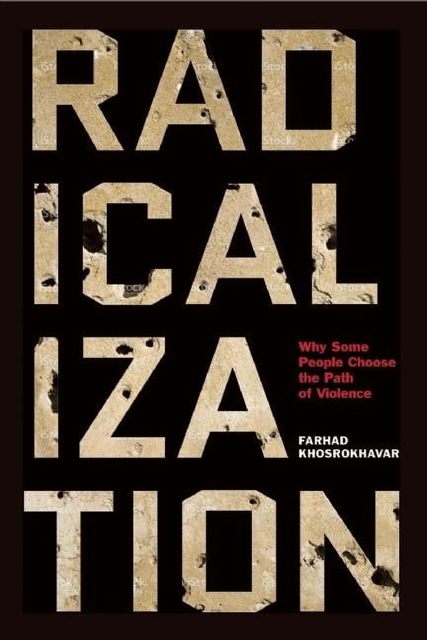 Radicalization: Why Some People Choose the Path of Violence, (Hardcover ...