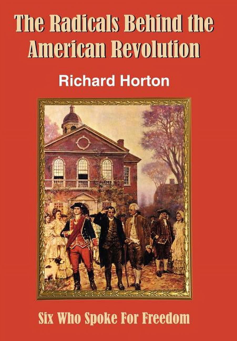 Radicals Behind the American Revolution - Walmart.com