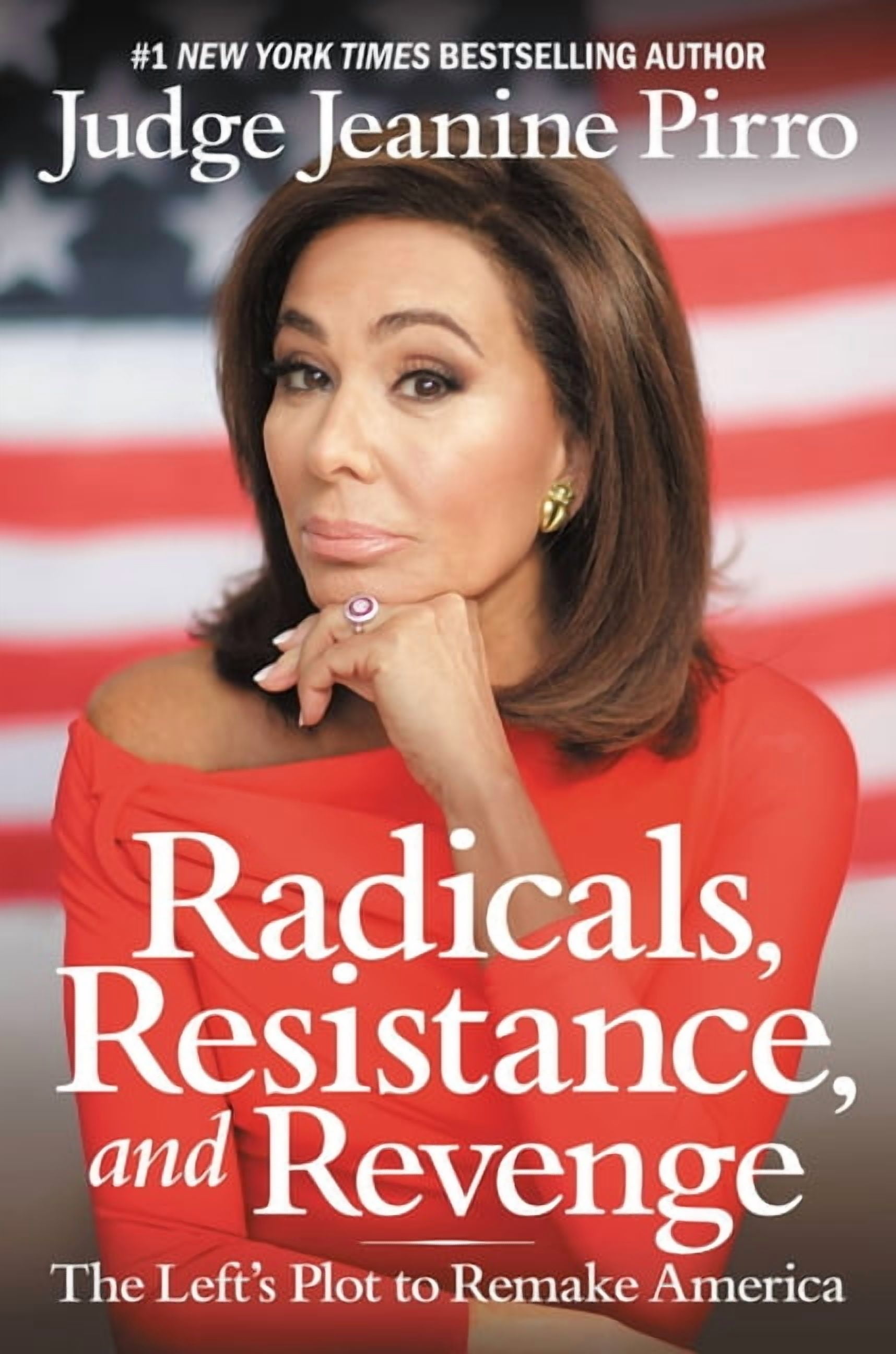 Radicals, Resistance, and Revenge : The Left's Plot to Remake America ...