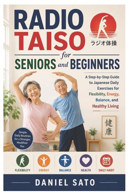 Radio Taiso for Seniors and Beginners: A Step-by-Step Guide to Japanese ...