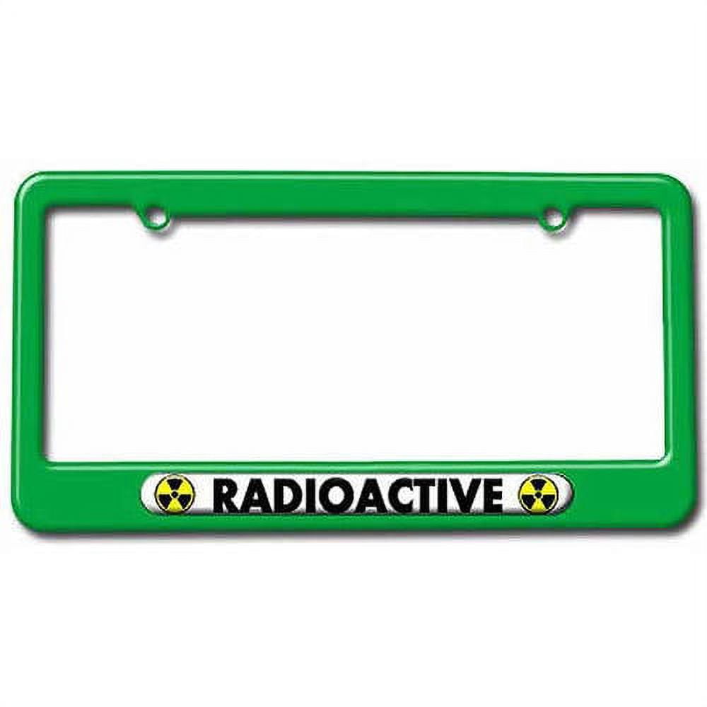 Radioactive, Nuclear Powered License Plate Tag Frame, Multiple Colors ...