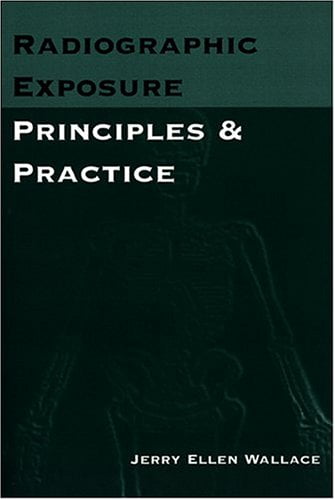 Pre-Owned Radiographic Exposure: Principles and Practice (Paperback ...