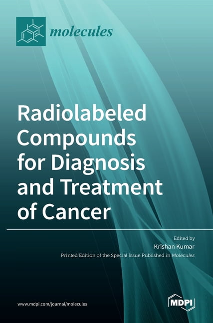 Radiolabeled Compounds for Diagnosis and Treatment of Cancer (Hardcover ...
