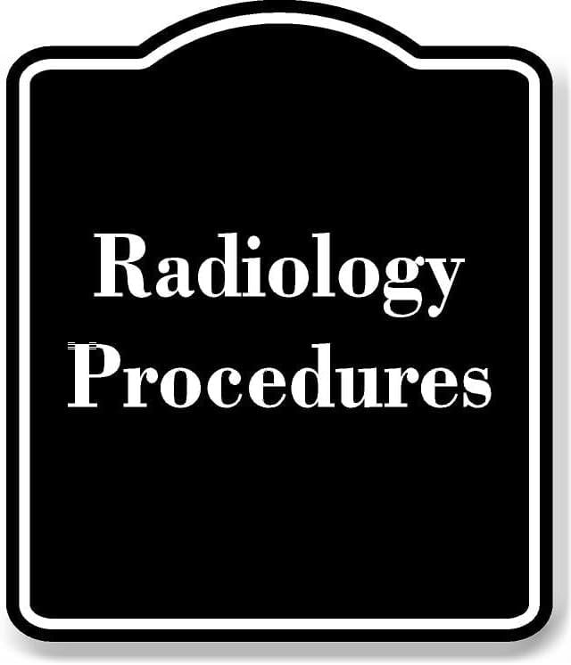 Radiology Procedures BLACK Aluminum Composite Sign 15''x18'' - Walmart.com