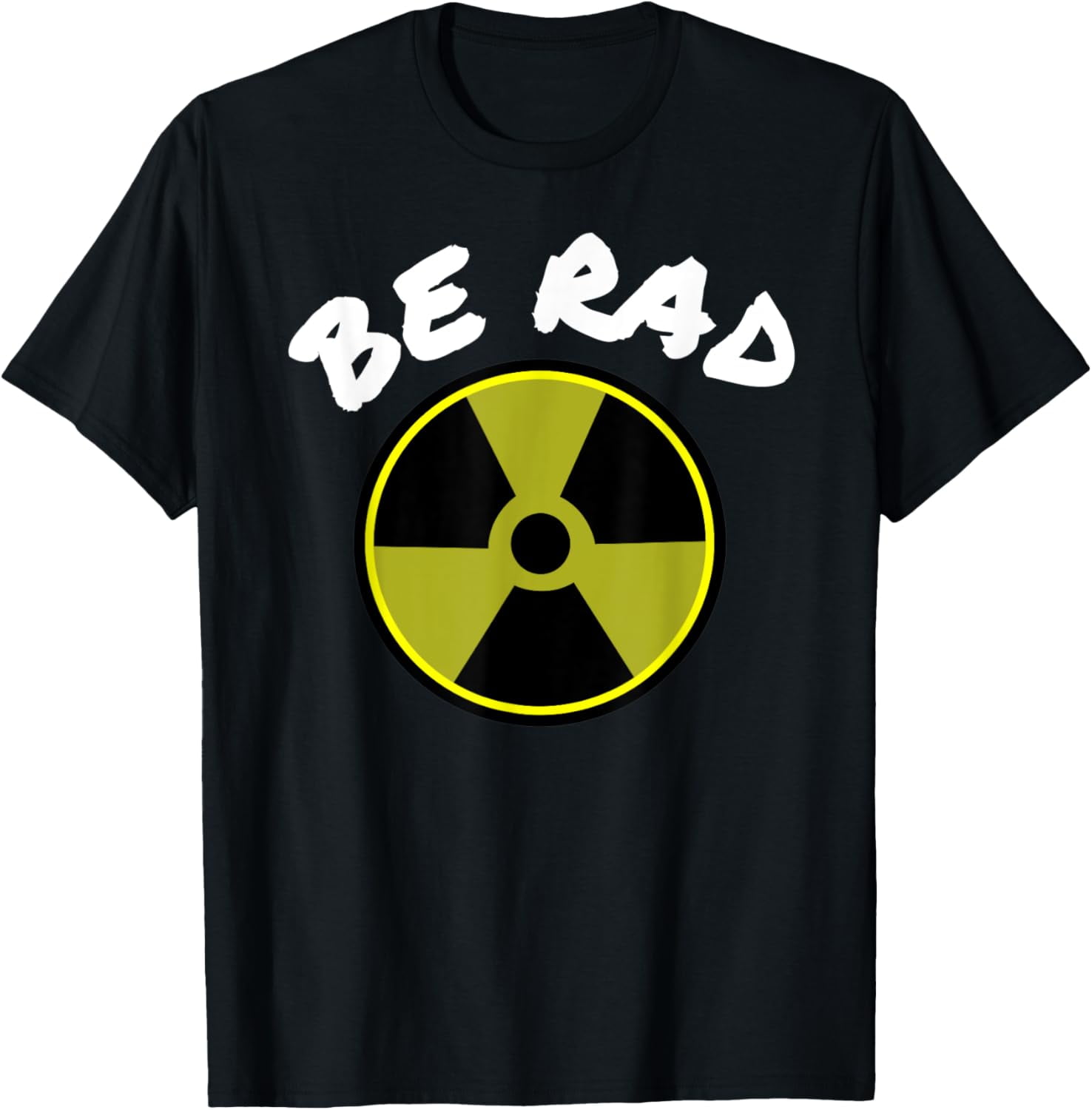 Radiology Tech Be Rad Radiation Radiologist Gifts T-Shirt - Walmart.com