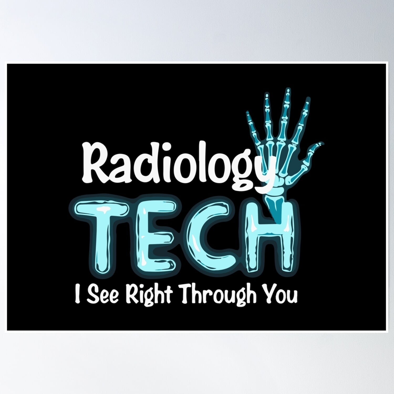 Radiology Tech Humor X-Ray Poster Wall Art, Modern Wall Decor, 24x36 ...