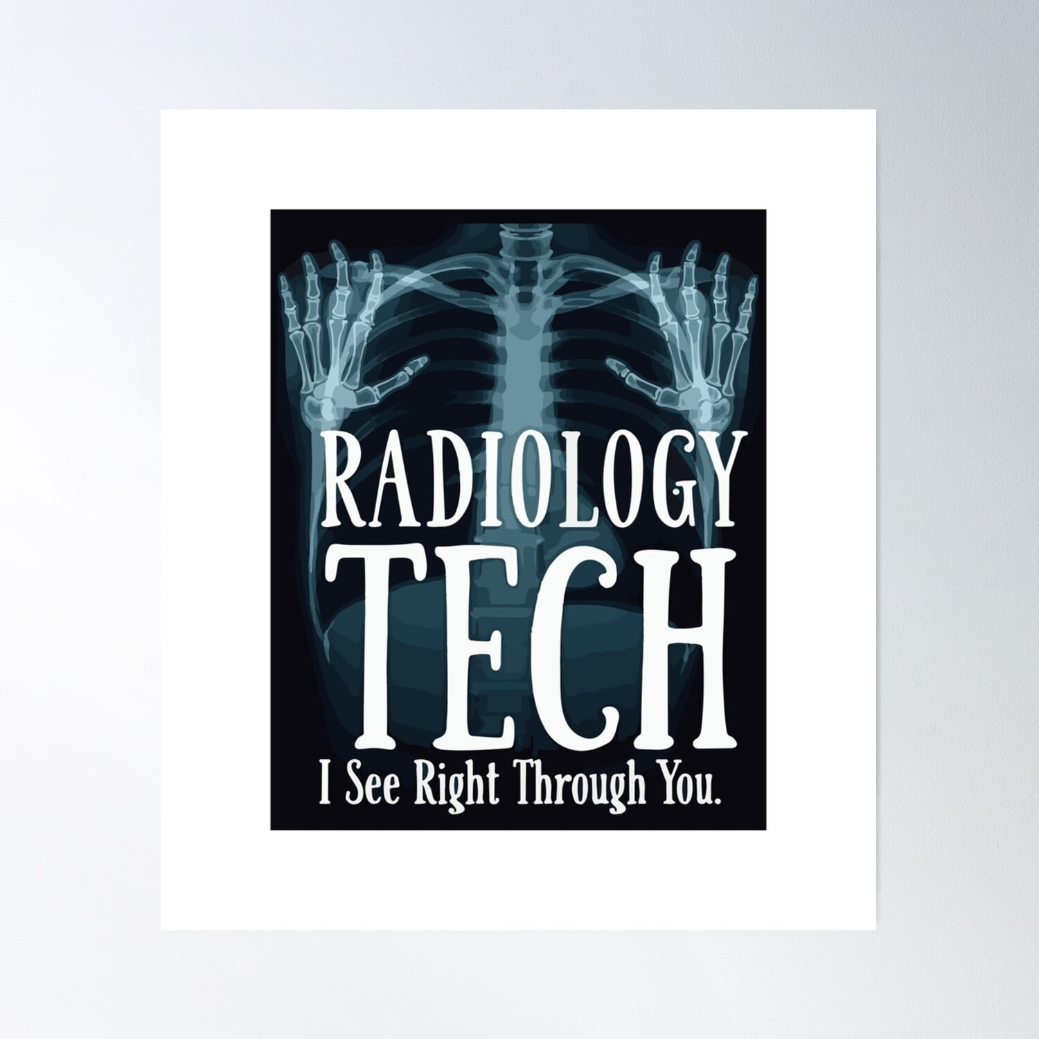 Radiology Tech Humor X-Ray Poster Wall Art, Modern Wall Decor, 8x12 ...