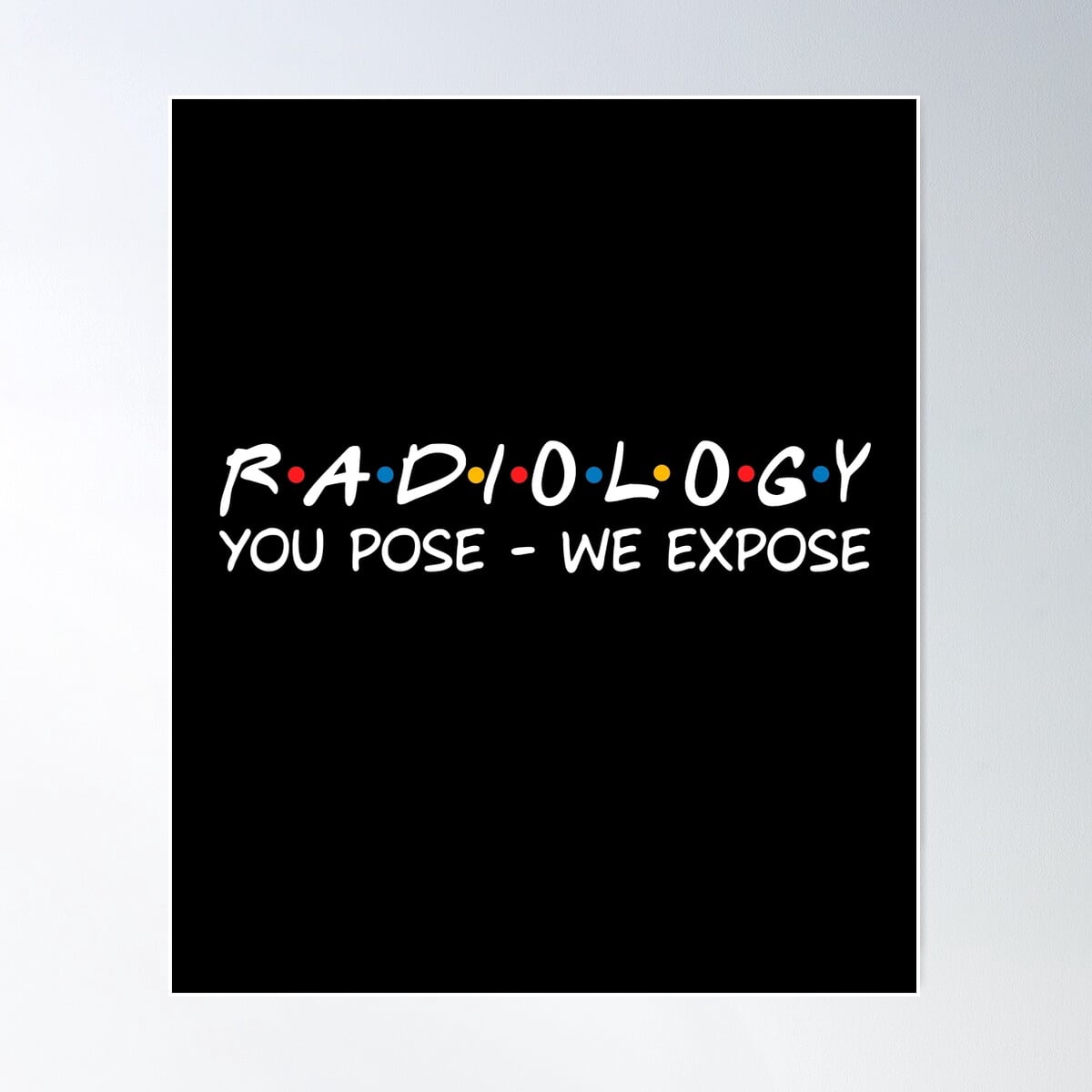 Radiology You Pose We Expose Retro Design, Funny Radiologist Skeleton ...