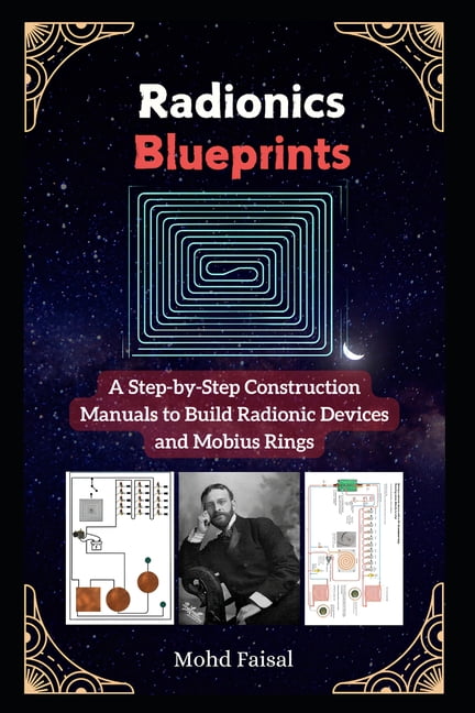 Radionics & Psychotronic Revealed: F Radionics Blueprints: A Step-by ...
