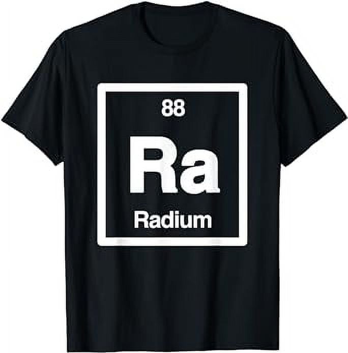 Radium - Ra - Periodic Table Elements - Large Science Gifts T-Shirt ...