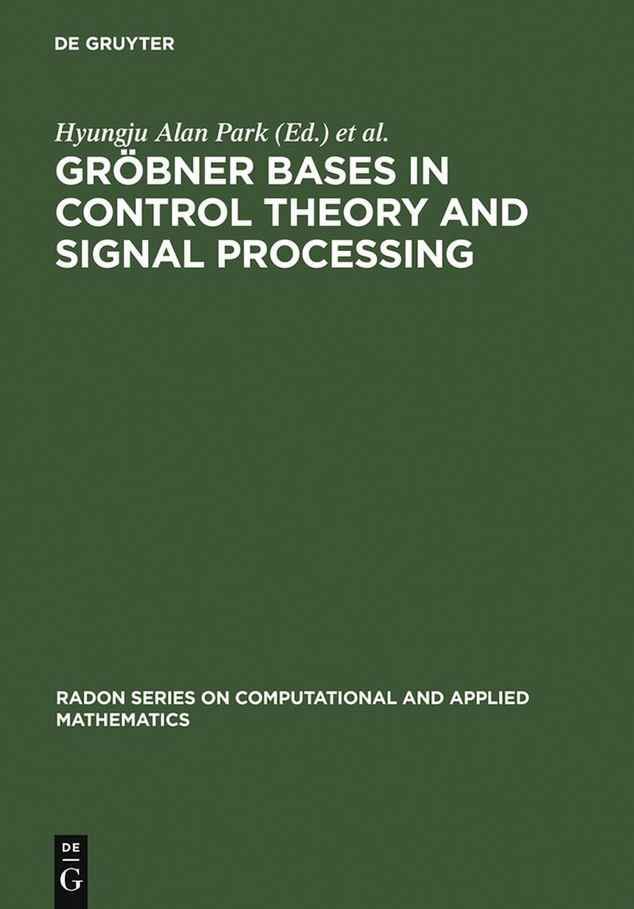 Radon Computational and Applied Mathematics: Gröbner Bases in Control Theory and Signal ...