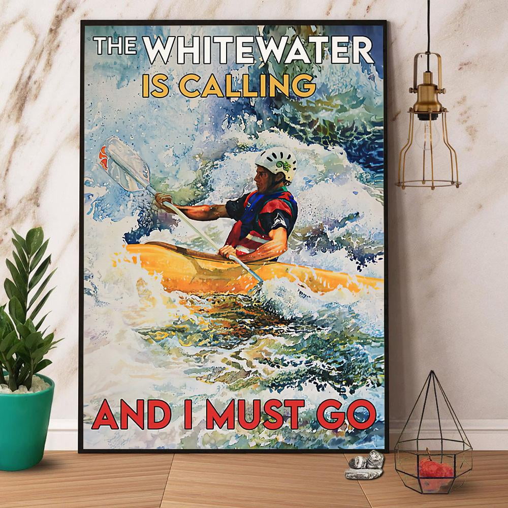 Rafting The Whitewater Is Calling And I Must Go Paper Poster No Frame ...
