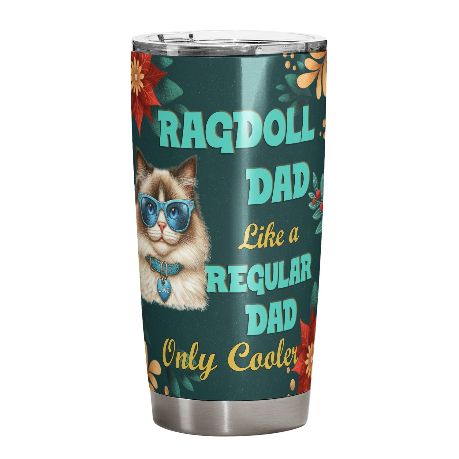 Ragdoll Dad Like a Regular Dad Only Cooler Happy Father's Day 20oz ...