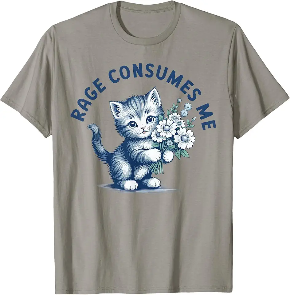 Rage Consumes Me Cat Flower Cute Kitty Cat Meme T-Shirt - Walmart.com