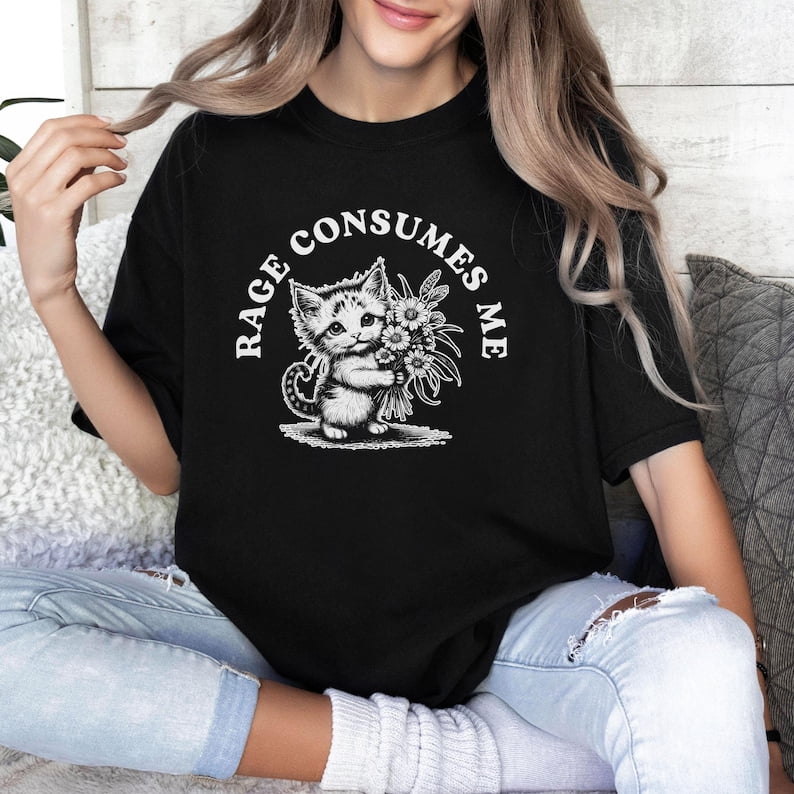 Rage Consumes Me Shirt, Funny Hilarious Kitten Meme, Weirdcore Shirt ...
