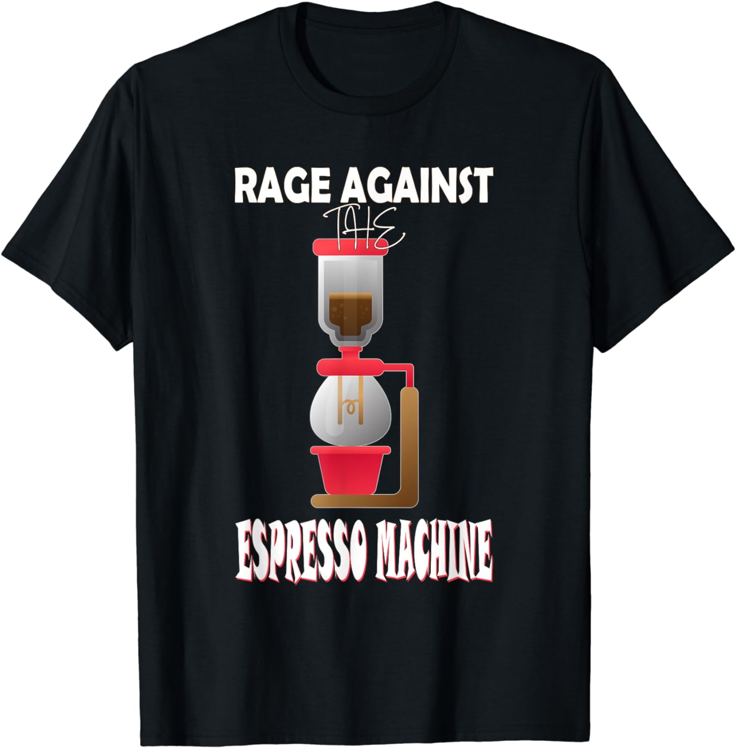 Rage against the Espresso Machine T-Shirt - Walmart.com