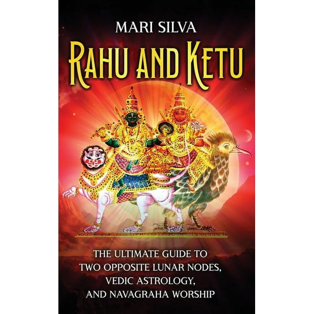 Rahu and Ketu: The Ultimate Guide to Two Opposite Lunar Nodes, Vedic ...