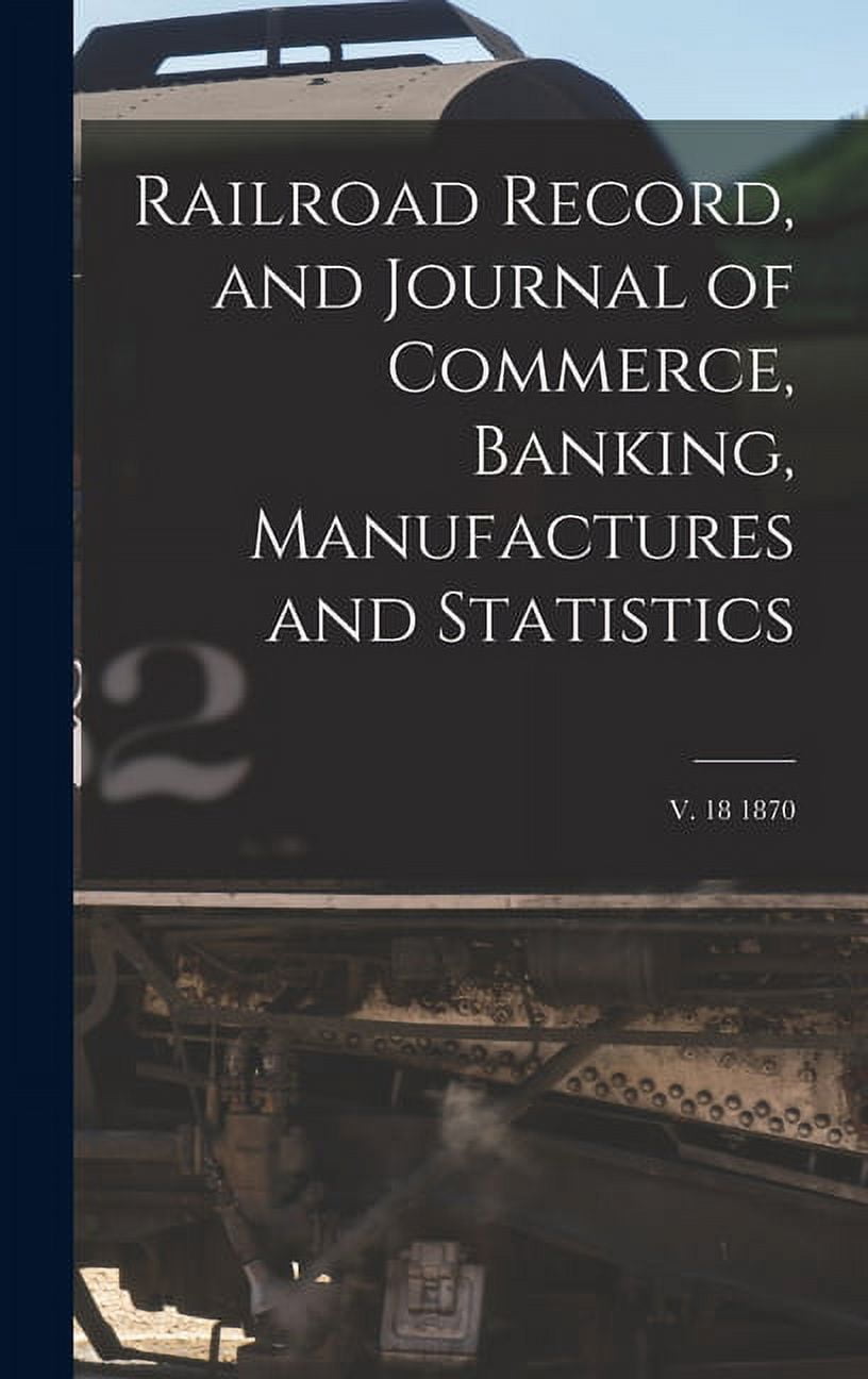 Railroad Record, and Journal of Commerce, Banking, Manufactures and ...