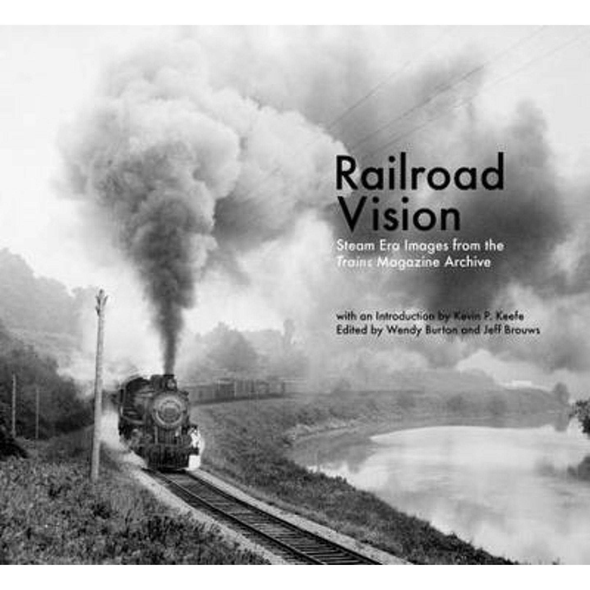 Pre-Owned Railroad Vision: Steam Era Images from the Trains Magazine ...