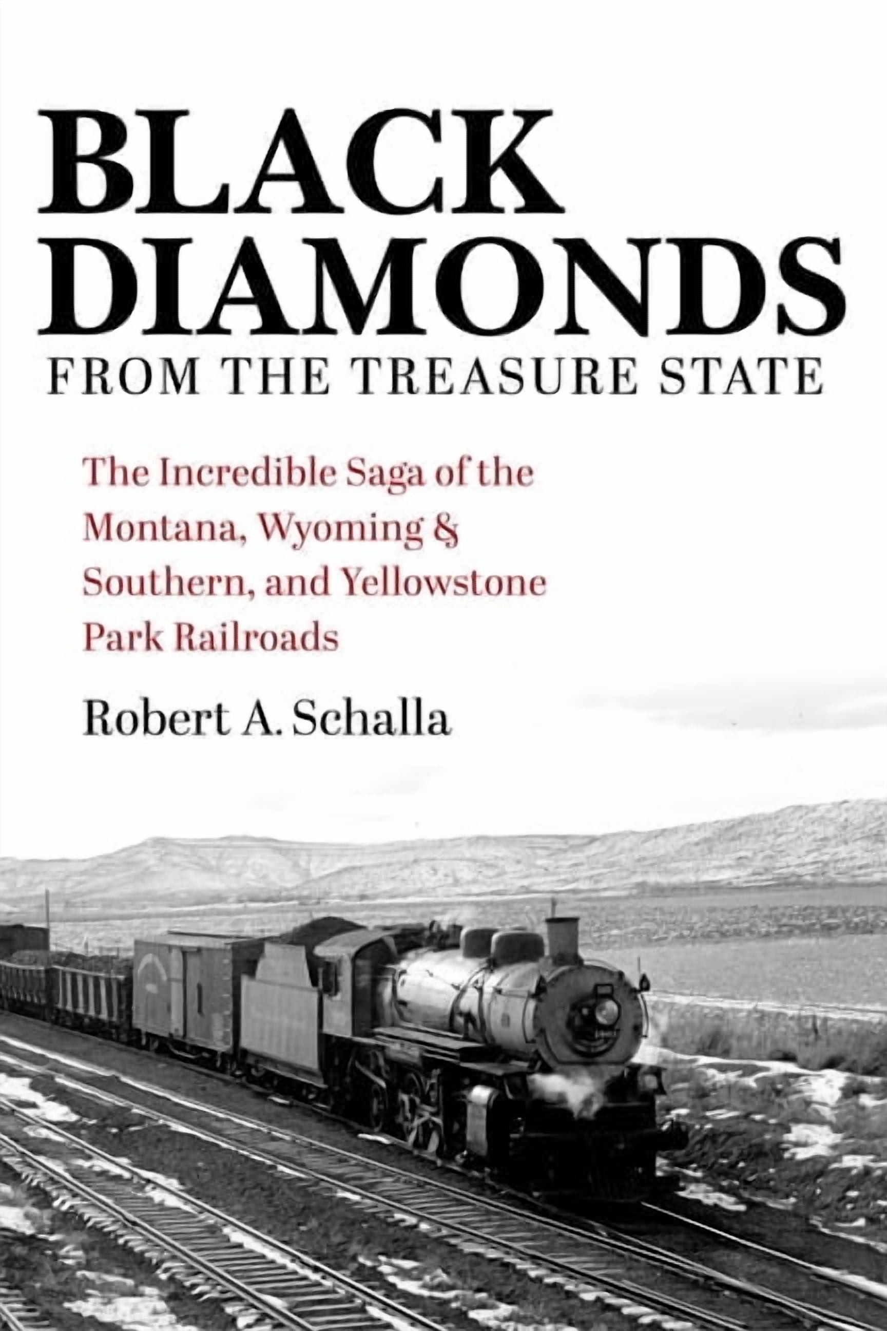 Railroads Past and Present Black Diamonds from the Treasure State: The ...