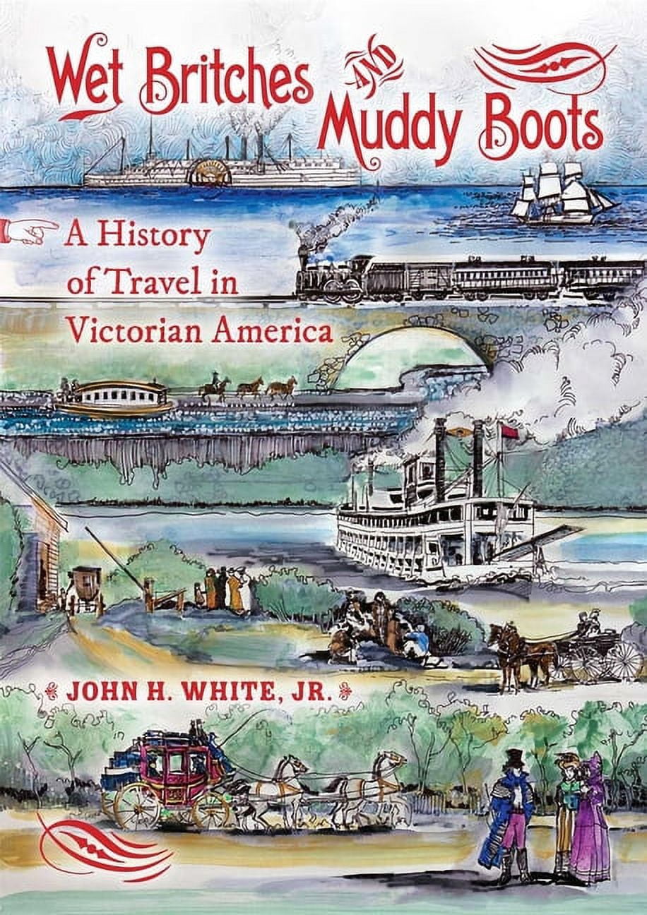 Railroads Past and Present Wet Britches and Muddy Boots: A History of ...