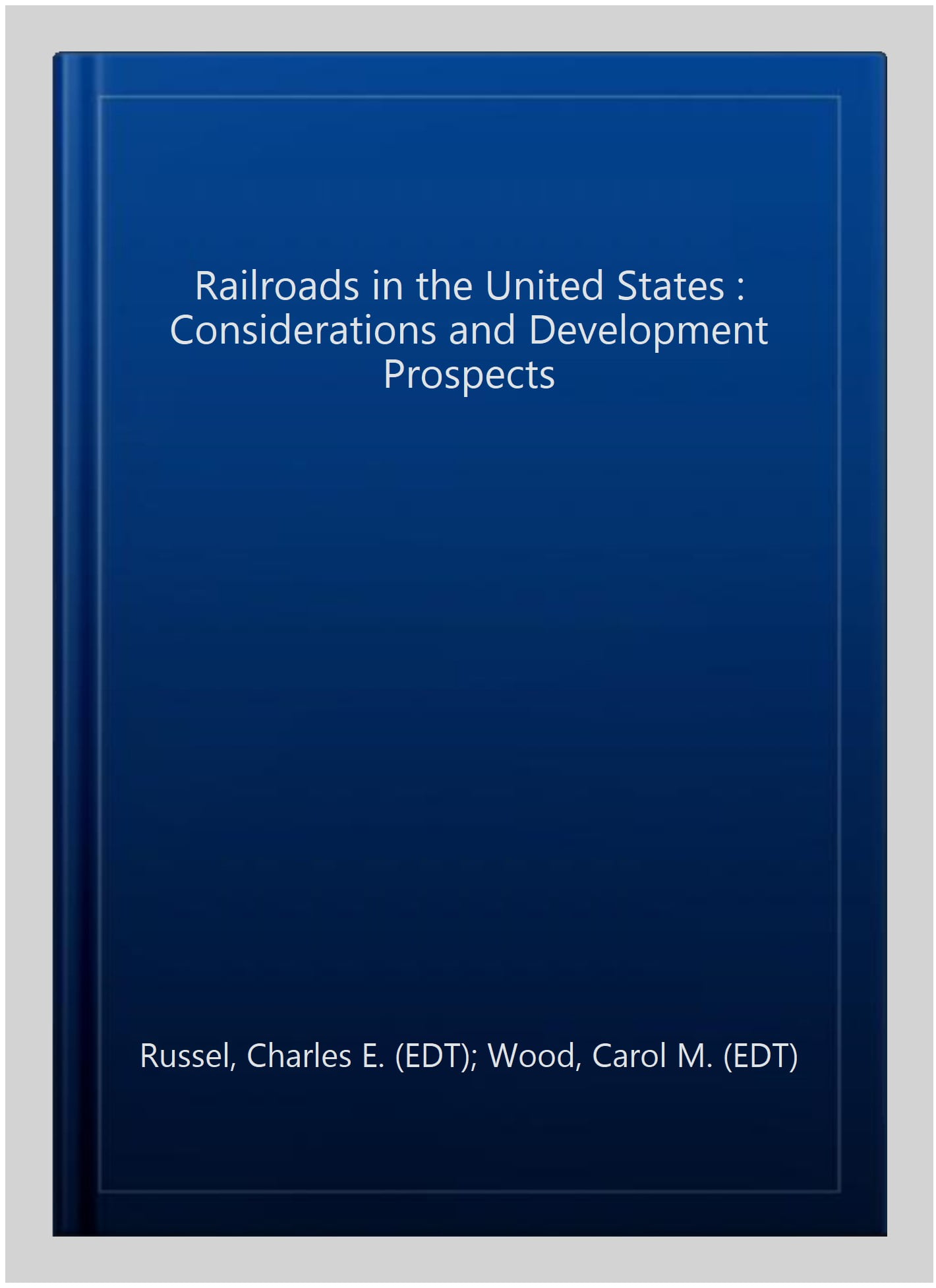 Railroads in the United States : Considerations and Development ...