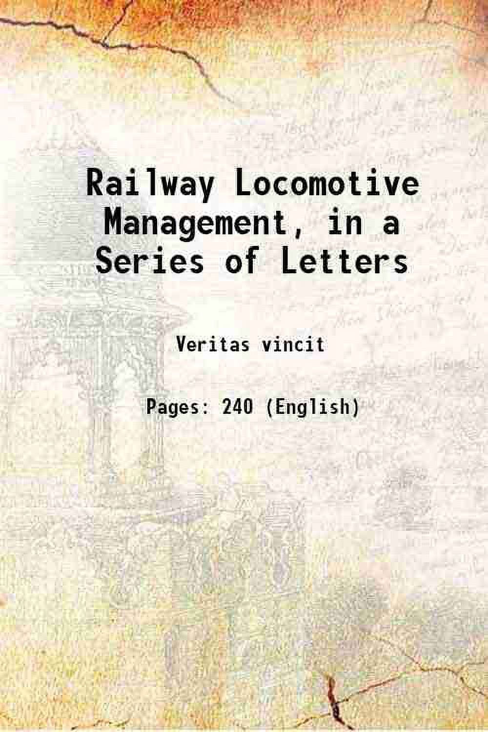 Railway Locomotive Management, in a Series of Letters 1847 [Hardcover ...